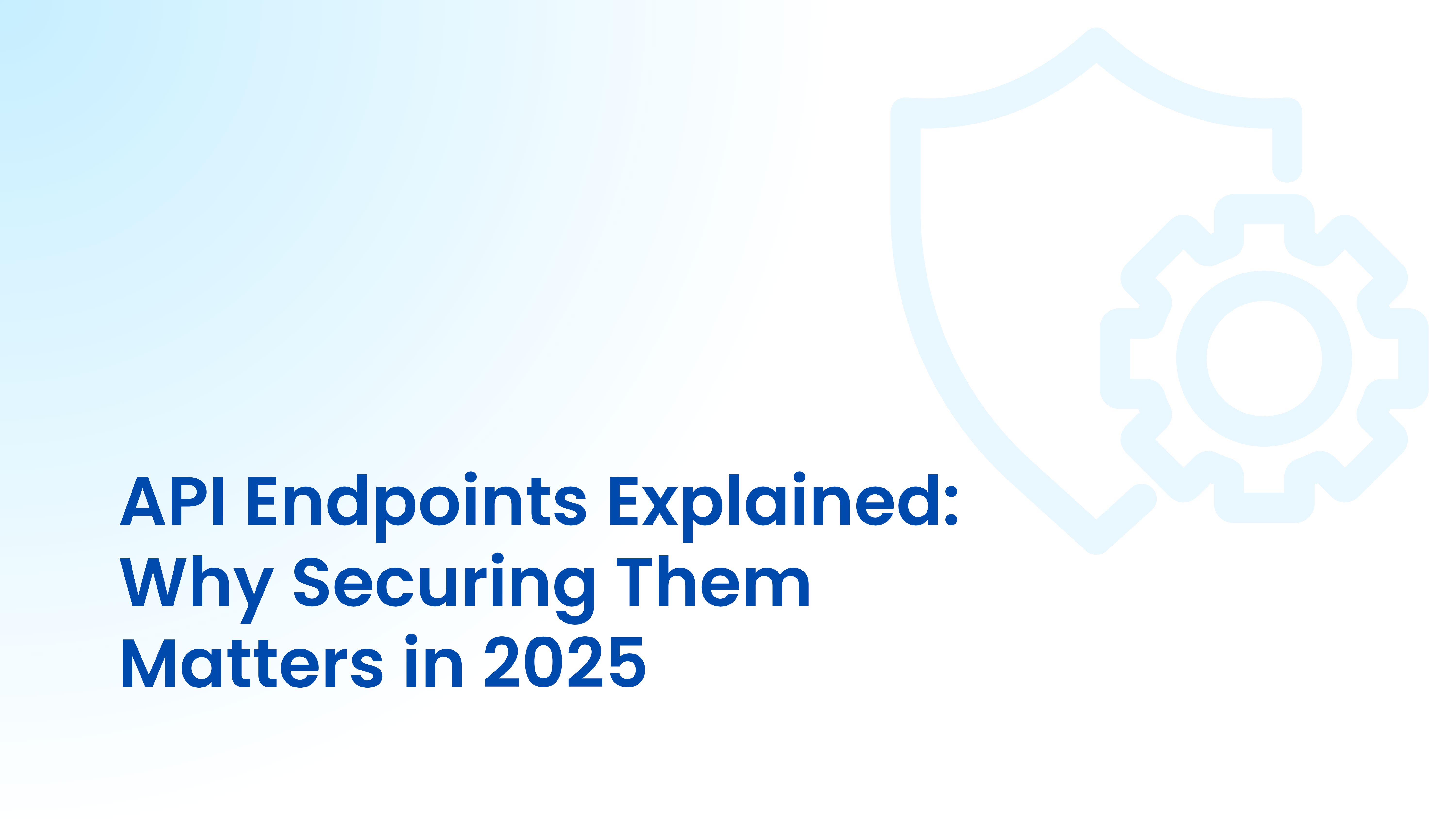 What are API Endpoints? A Complete Guide